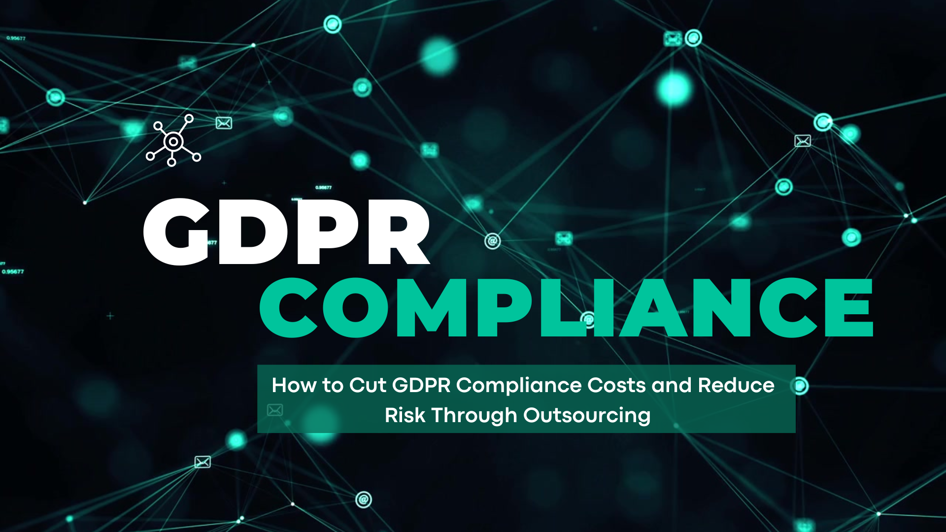 How to Cut GDPR Compliance Costs and Reduce Risk Through Outsourcing ...